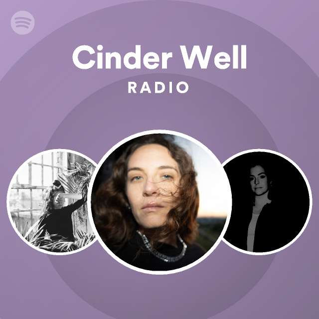 Cinder Well Radio - playlist by Spotify | Spotify