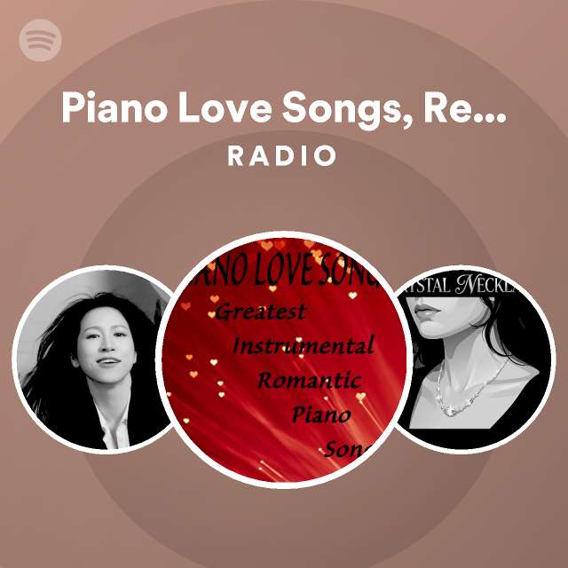 Piano Love Songs, Relaxing Instrumental Music Radio - playlist by ...