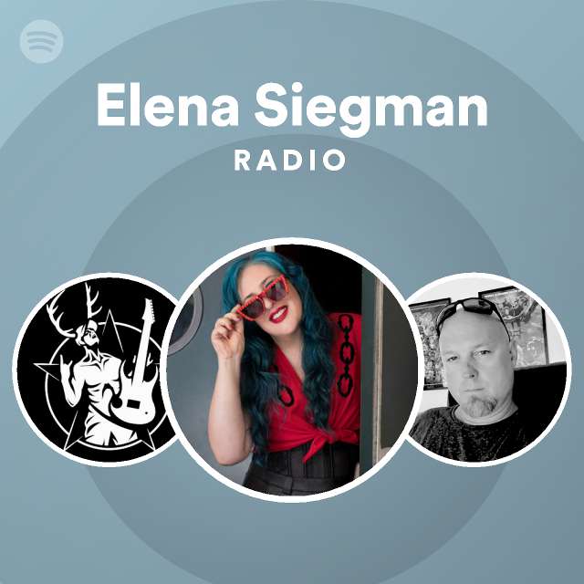 Elena Siegman Radio - playlist by Spotify | Spotify