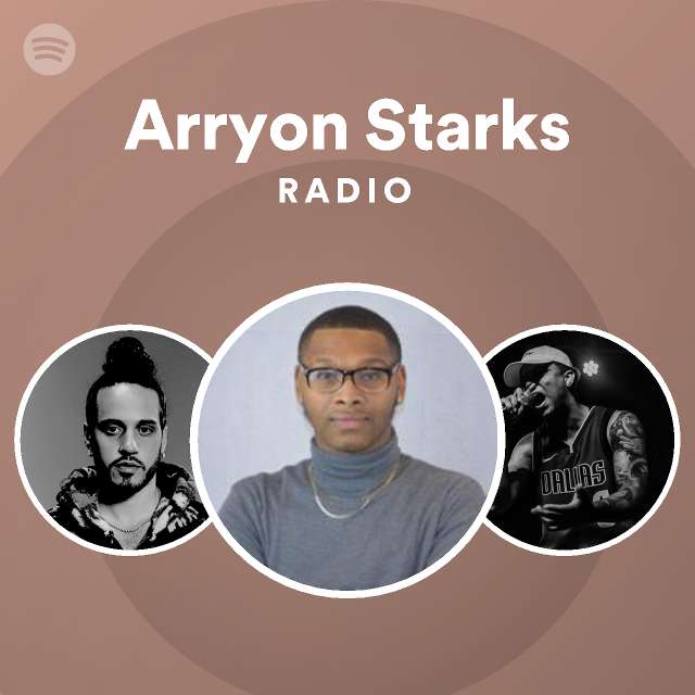 Arryon Starks Radio - playlist by Spotify | Spotify