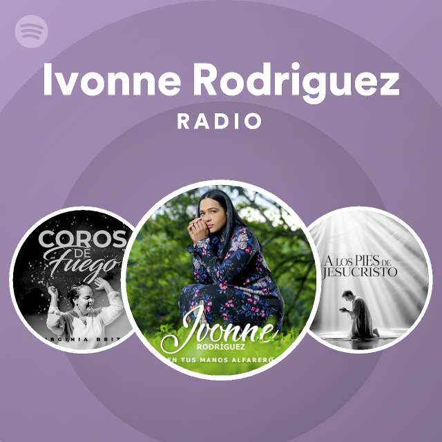 Ivonne Rodriguez Radio | Spotify Playlist