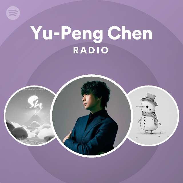 Yu-Peng Chen | Spotify - Listen Free