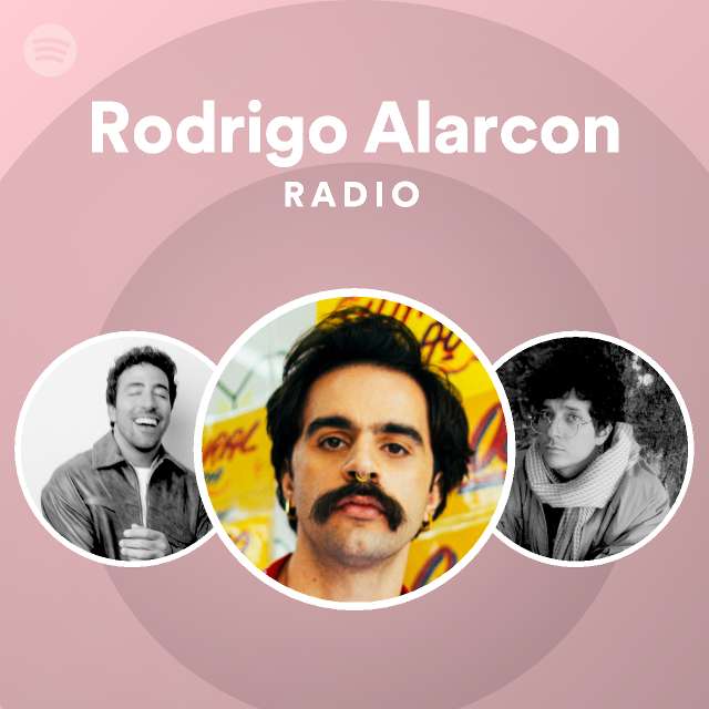 Rodrigo Alarcon Radio - playlist by Spotify | Spotify