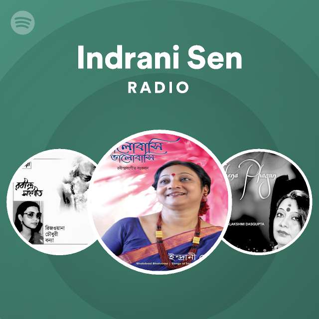 Indrani Sen Radio - playlist by Spotify | Spotify