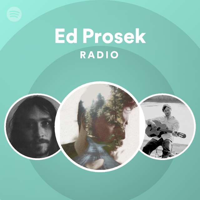 Ed Prosek Radio - playlist by Spotify | Spotify