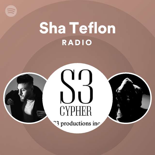 Sha Teflon Radio | Spotify Playlist