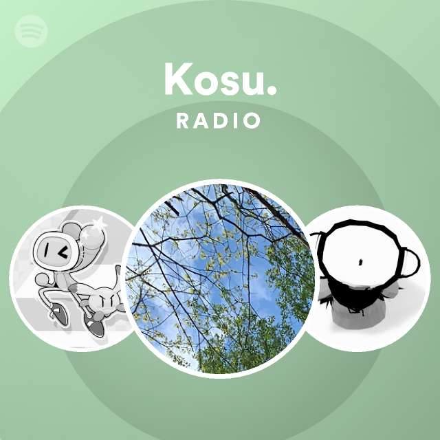 Kosu. Radio - playlist by Spotify | Spotify