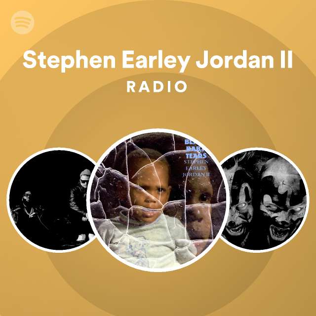Stephen Earley Jordan II Radio - playlist by Spotify | Spotify