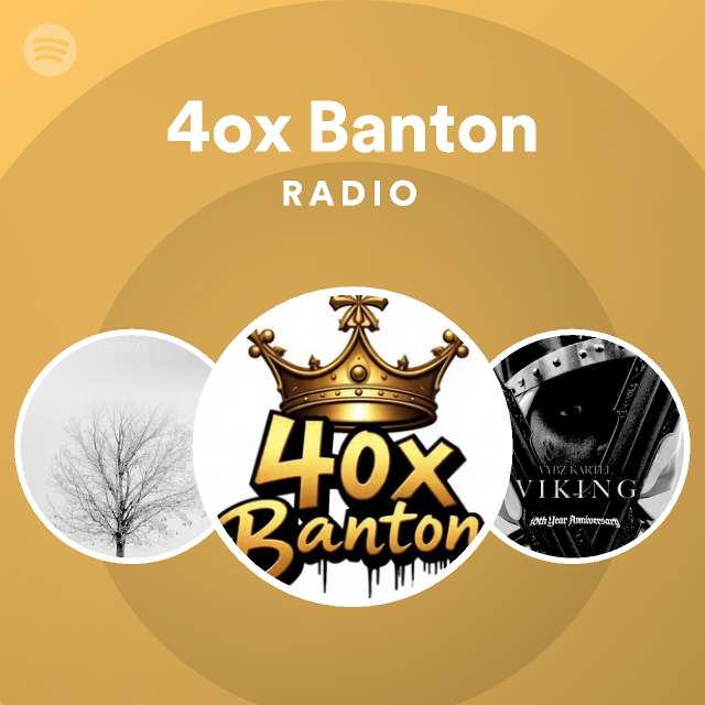 4ox Banton Radio | Spotify Playlist