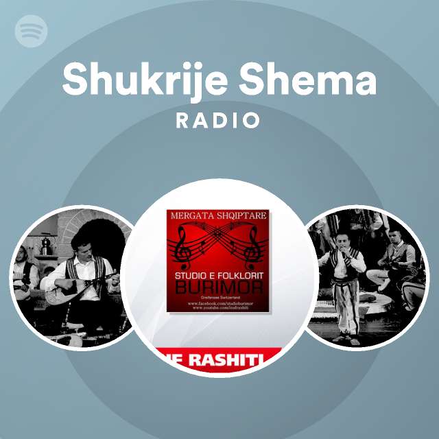 Shukrije Shema Radio - playlist by Spotify | Spotify
