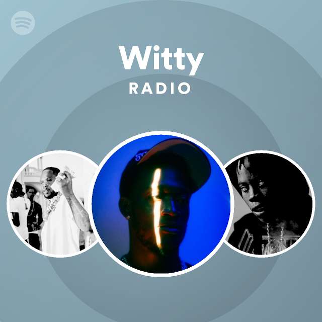 Witty Radio | Spotify Playlist