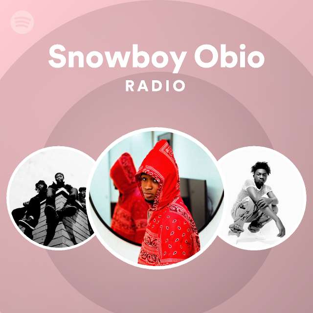 Snowboy Obio Radio | Spotify Playlist