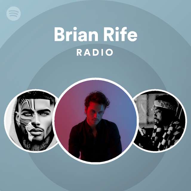 Brian Rife Radio - playlist by Spotify | Spotify