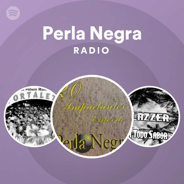 Perla Negra Radio - playlist by Spotify | Spotify