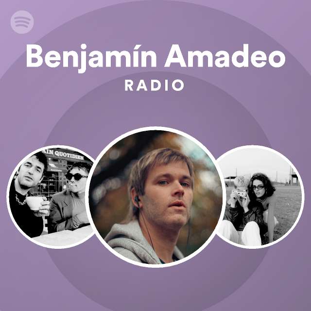 Benjamín Amadeo Radio - playlist by Spotify | Spotify