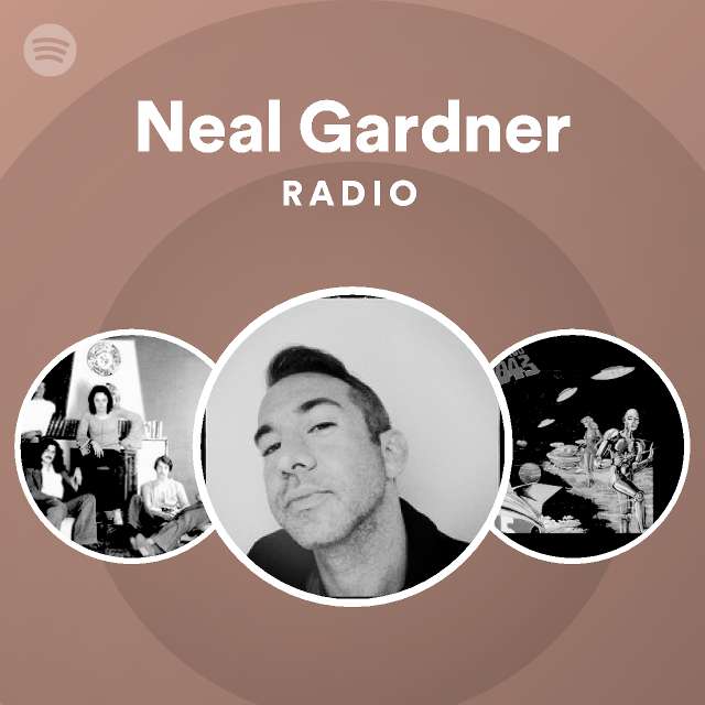 Neal Gardner Radio - playlist by Spotify | Spotify