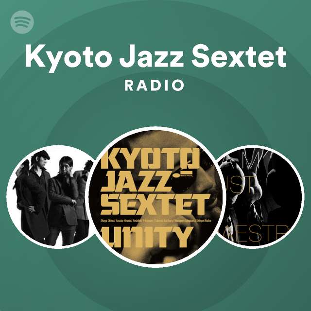 Kyoto Jazz Sextet Radio - playlist by Spotify | Spotify