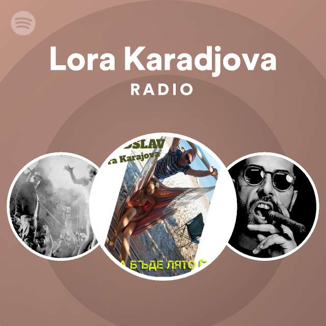 Lora Karadjova Radio - playlist by Spotify | Spotify