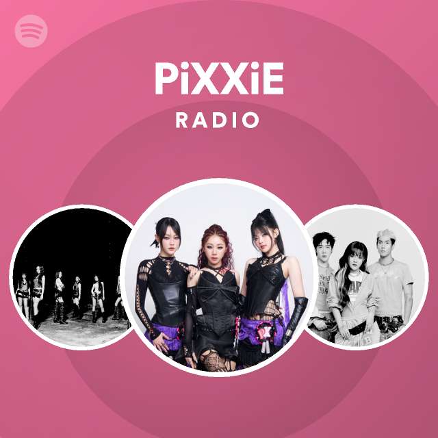 PiXXiE | Spotify