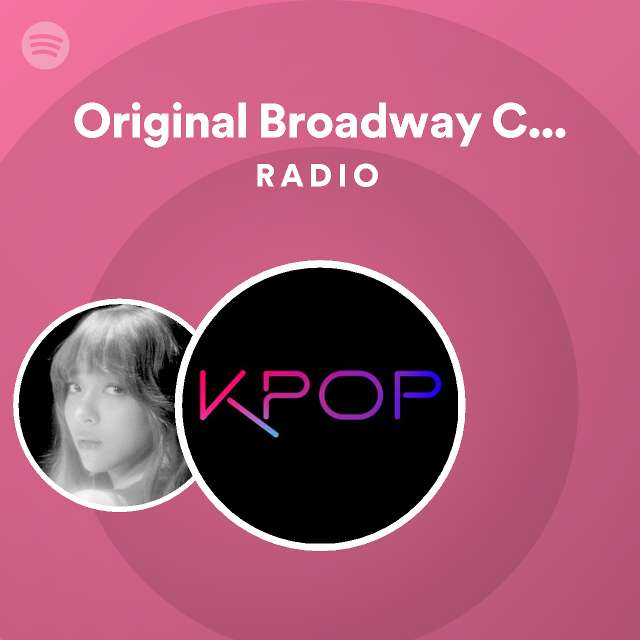 Original Broadway Cast of KPOP Radio - playlist by Spotify | Spotify