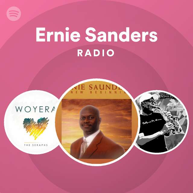 Ernie Sanders Radio - playlist by Spotify | Spotify