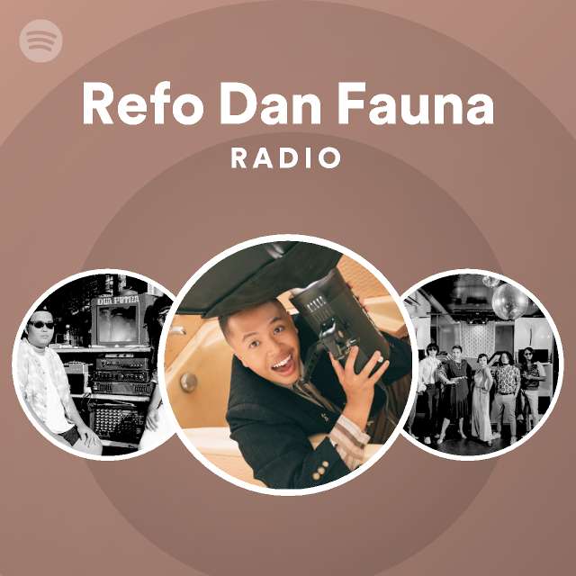 Refo Dan Fauna Radio - playlist by Spotify | Spotify