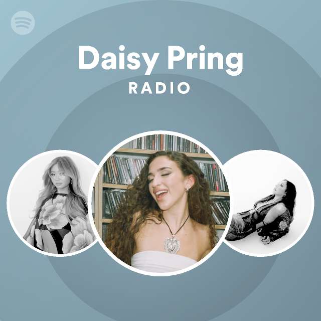 Daisy Pring Radio - playlist by Spotify | Spotify