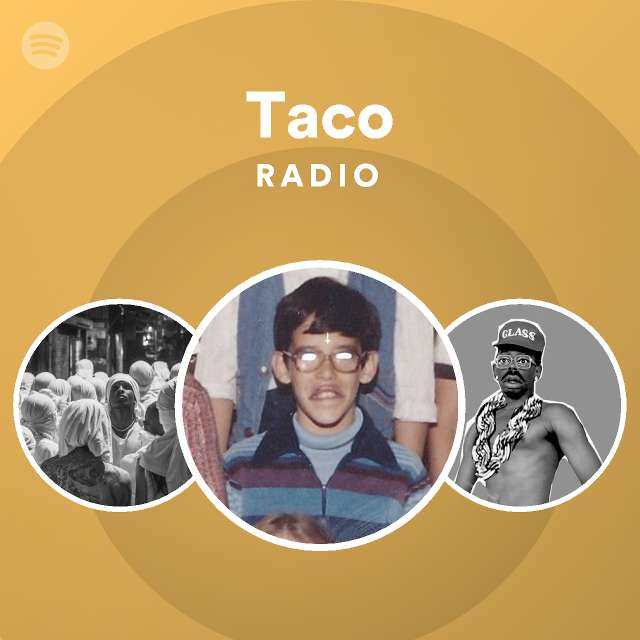 Taco Radio - playlist by Spotify | Spotify