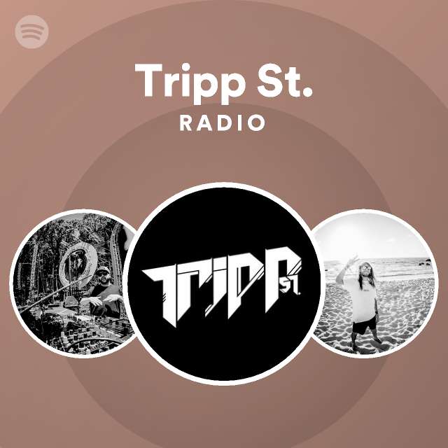 Tripp St. Radio - playlist by Spotify | Spotify