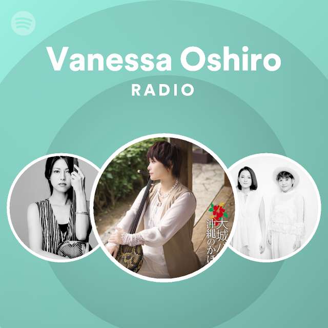 Vanessa Oshiro Radio - playlist by Spotify | Spotify