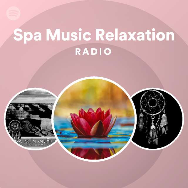 Spa Music Relaxation Radio - playlist by Spotify | Spotify