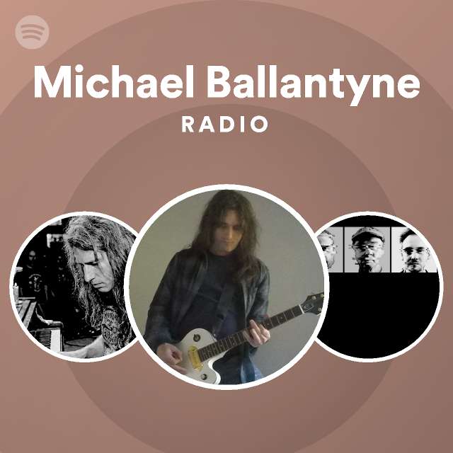 Michael Ballantyne Radio | Spotify Playlist