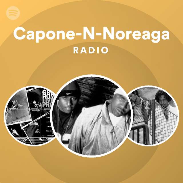 Capone-N-Noreaga Radio - playlist by Spotify | Spotify