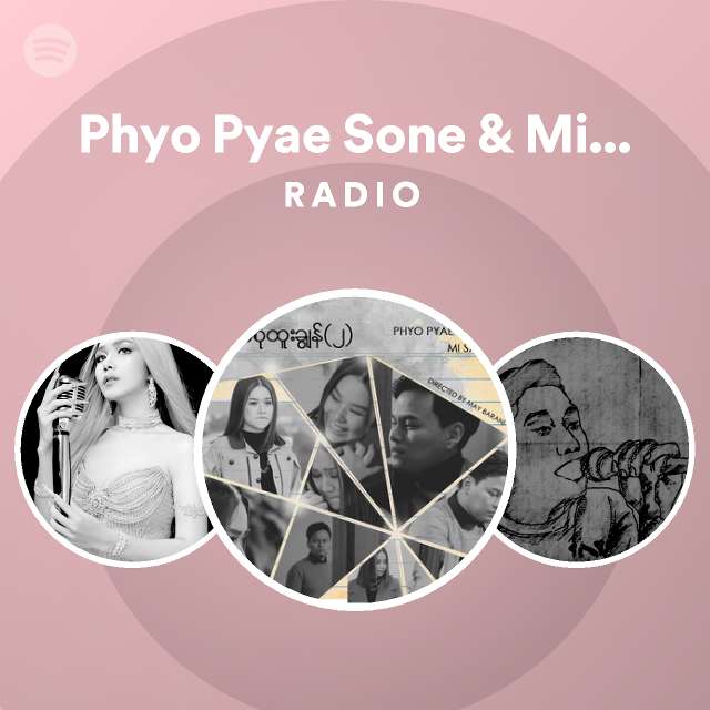 Phyo Pyae Sone & Mi Sandi Radio - playlist by Spotify | Spotify