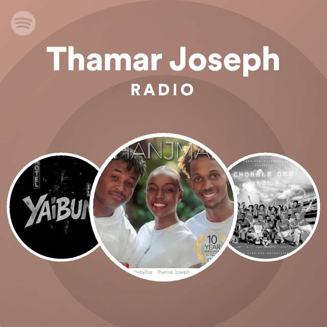 Thamar Joseph Radio | Spotify Playlist