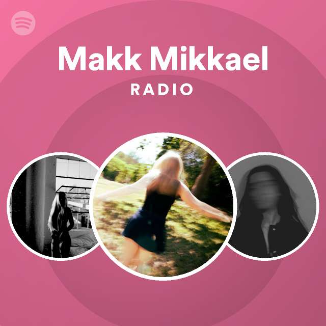 Makk Mikkael | Spotify