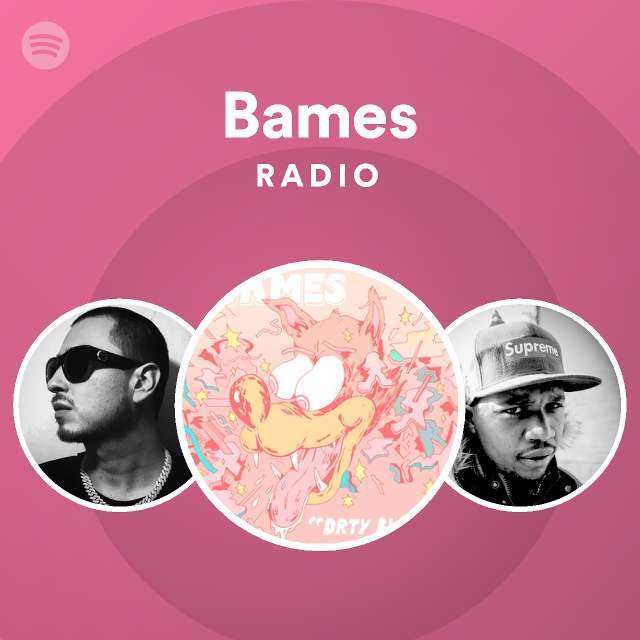 Bames Radio - playlist by Spotify | Spotify