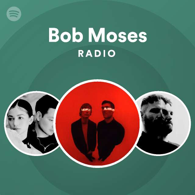 Bob Moses | Spotify