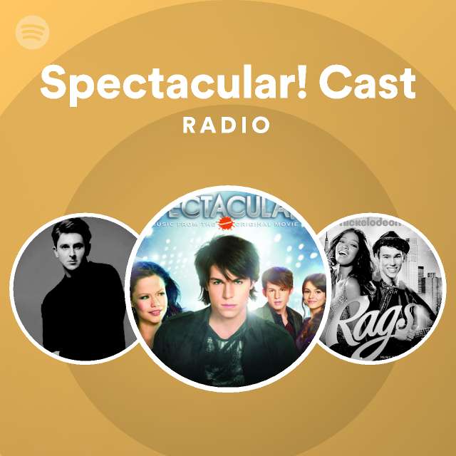 Spectacular! Cast Radio - playlist by Spotify | Spotify