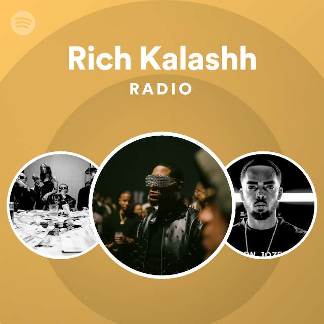 Rich Kalashh Radio - playlist by Spotify | Spotify