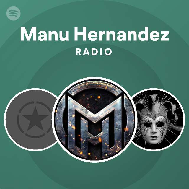 Manu Hernandez Radio | Spotify Playlist