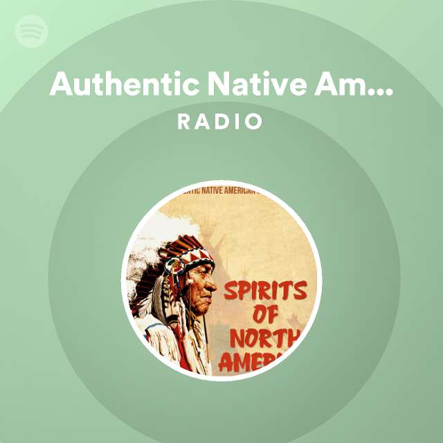 Authentic Native American Music Radio - playlist by Spotify | Spotify