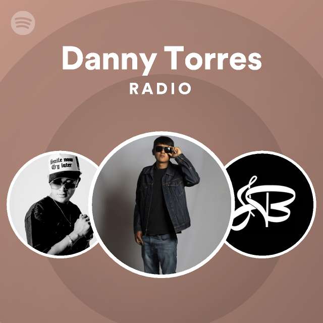 Danny Torres Radio | Spotify Playlist