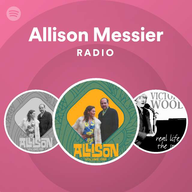 Allison Messier Radio | Spotify Playlist