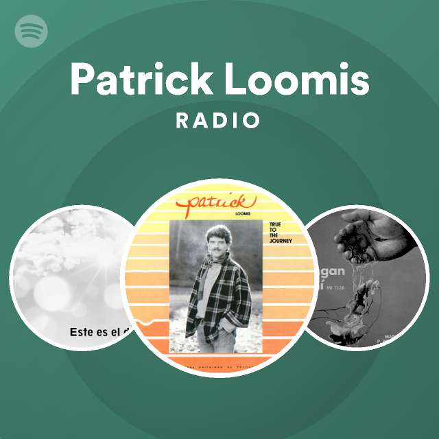 Patrick Loomis Radio | Spotify Playlist