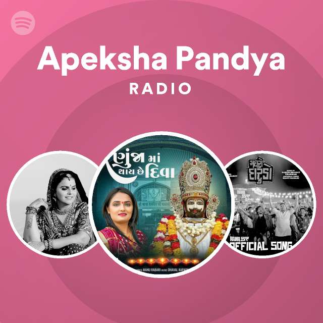 Apeksha Pandya Radio - playlist by Spotify | Spotify