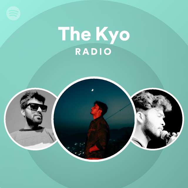 The Kyo Radio - playlist by Spotify | Spotify