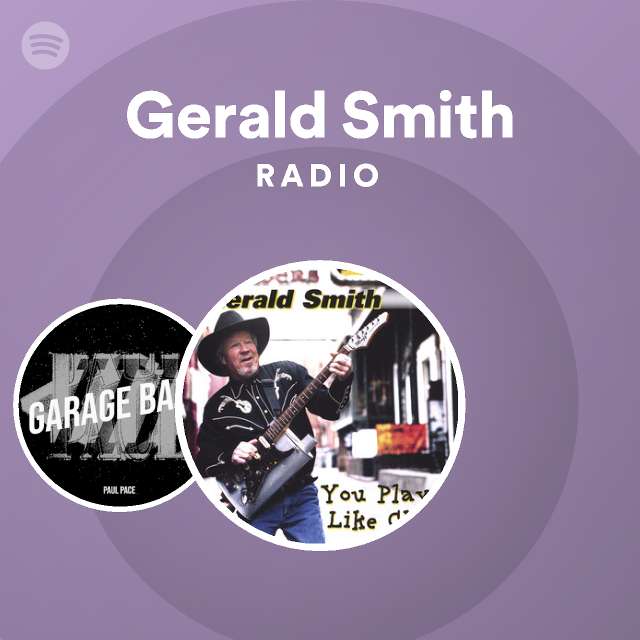Gerald Smith Radio | Spotify Playlist