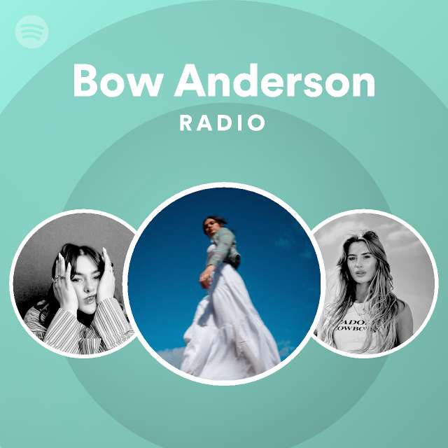 Bow Anderson | Spotify - Listen Free