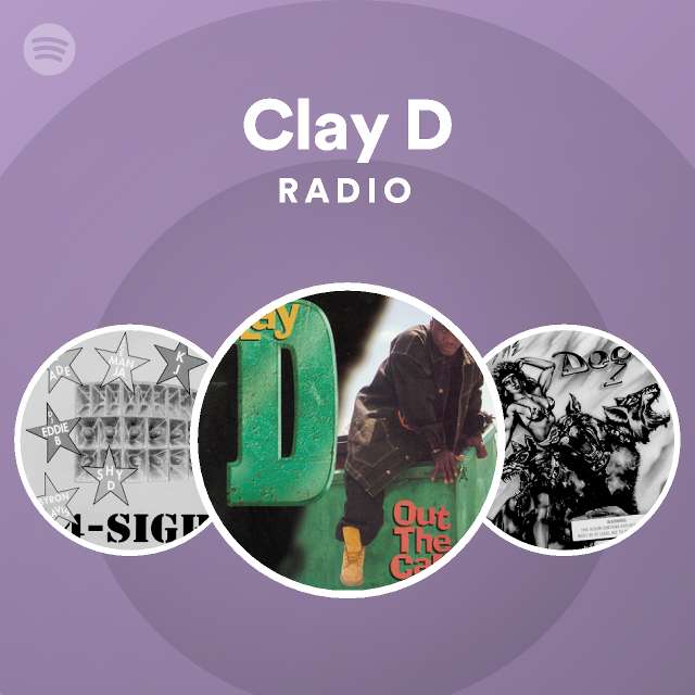 Clay D Radio - playlist by Spotify | Spotify